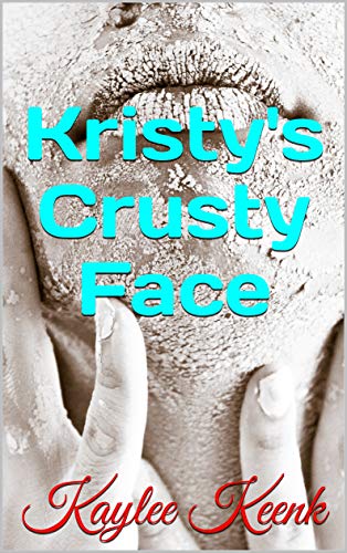 Kristy's Crusty Face by Kaylee Keenk | Goodreads