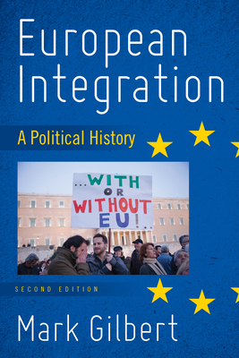 European Integration: A Political History by Mark Gilbert | Goodreads