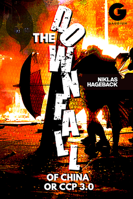 The Downfall of China or CCP 3.0? by Niklas Hageback | Goodreads