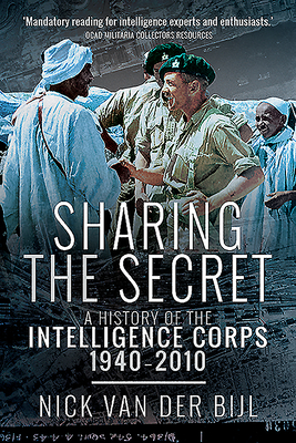 Sharing the Secret: The History of the Intelligence Corps, 1940–2010 by ...