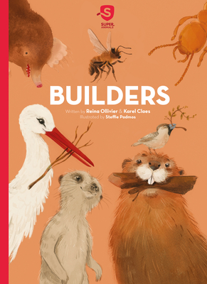 Super Animals: Builders by Reina Ollivier | Goodreads