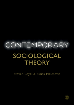 Contemporary Sociological Theory by Steven Loyal | Goodreads