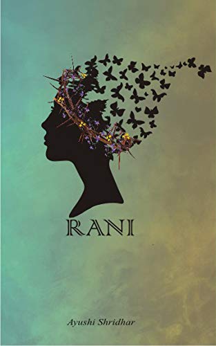 Rani by Ayushi Shridhar | Goodreads