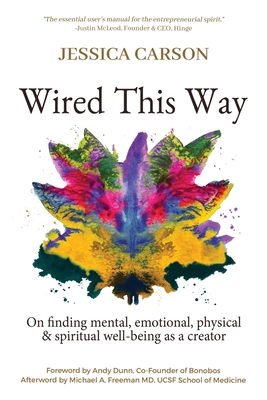 Wired This Way: On Finding Mental, Emotional, Physical, and Spiritual ...