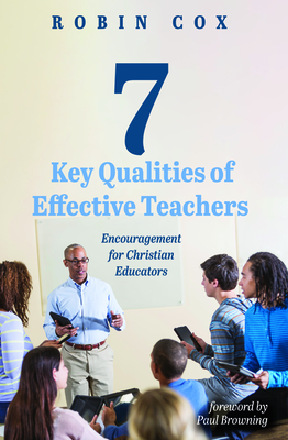 7 Key Qualities of Effective Teachers: Encouragement for Christian ...