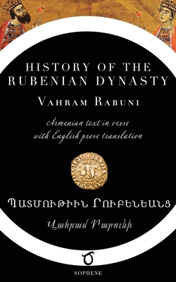 History of the Rubenian Dynasty by Vahram Vardapet (Rabuni) | Goodreads