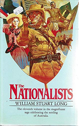 The Nationalists Volume XI (11). The Australians by William Stuart Long ...