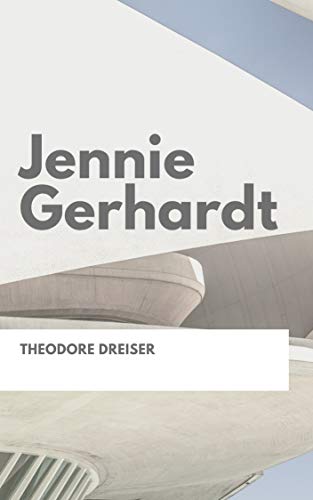 Jennie Gerhardt A Novel by Theodore Dreiser | Goodreads