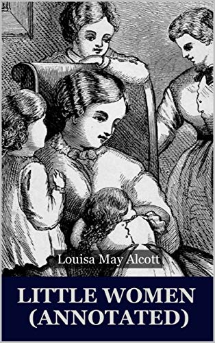 Little Women (Annotated) by Louisa May Alcott | Goodreads