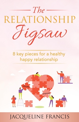 The Relationship Jigsaw: 8 Key Pieces For A Healthy Happy Relationship ...