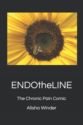 ENDOtheLINE: The Chronic Pain Comic by Alisha Winder | Goodreads