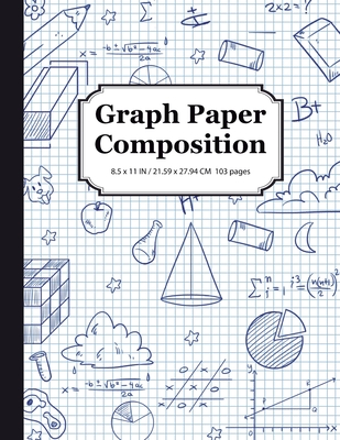 Graph Paper Composition Notebook: Math & Science Composition Book, Quad ...