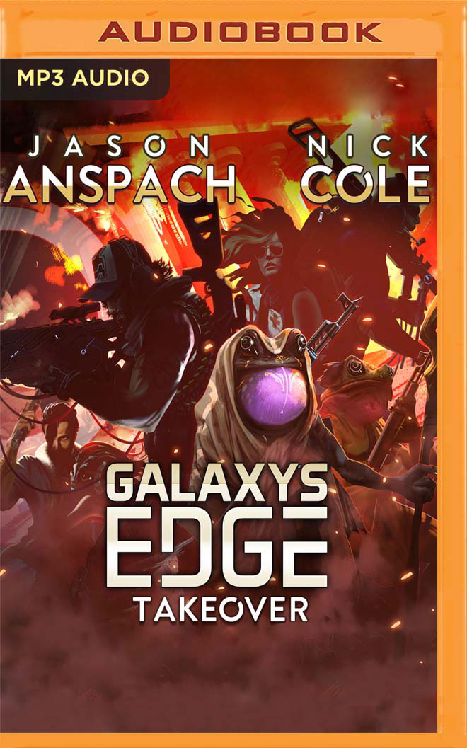 Galaxy's Edge Part VI: Takeover by Jason Anspach | Goodreads