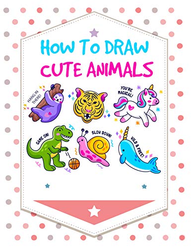 How to draw cute animals: The Step-by-Step Drawing Book for Kids : 108 ...