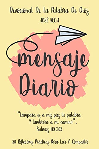 Mensaje Diario: Devocional de la Palabra de Dios by José Rafael Vega ...