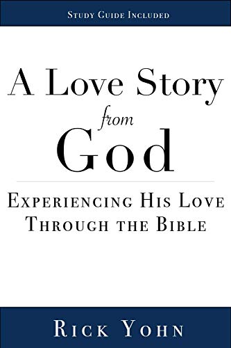 A Love Story From God (New Edition) by Rick Yohn | Goodreads