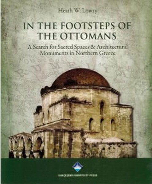 In The Footsteps Of The Ottomans by Heath W. Lowry | Goodreads