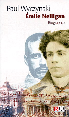 Émile Nelligan: biographie by Wyczynski Paul | Goodreads