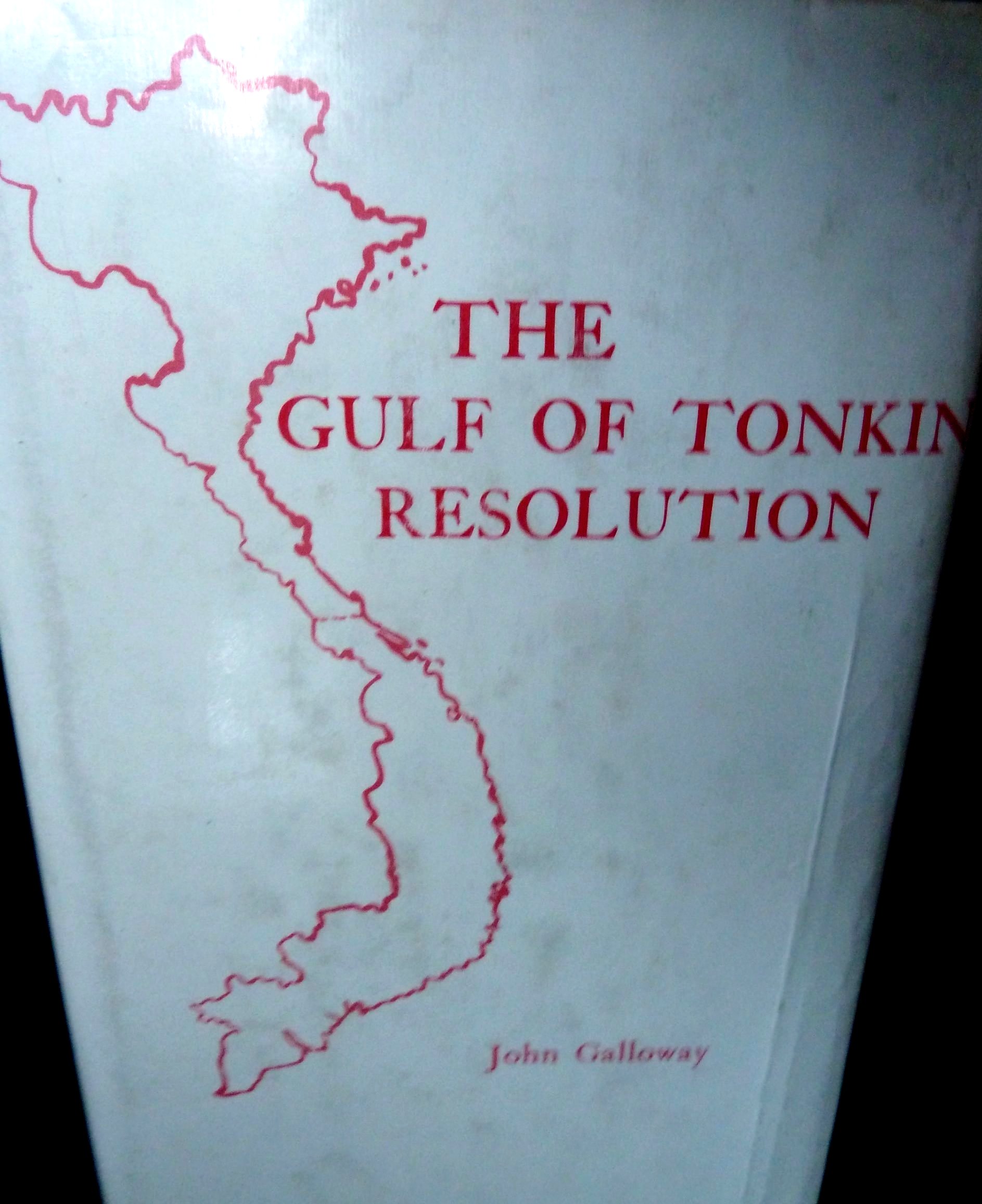 The Gulf Of Tonkin Resolution by John Galloway | Goodreads