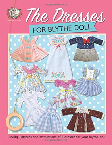 The Dresses for Blythe Doll: Sewing patterns and instructions of 8 ...