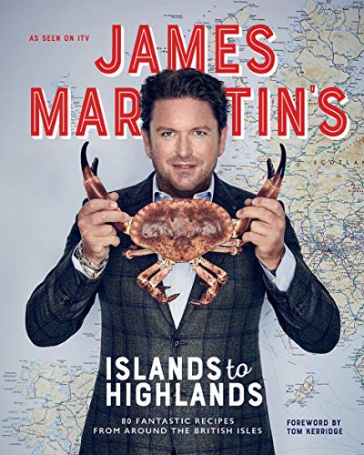 James Martins Islands to Highlands by James Martin | Goodreads
