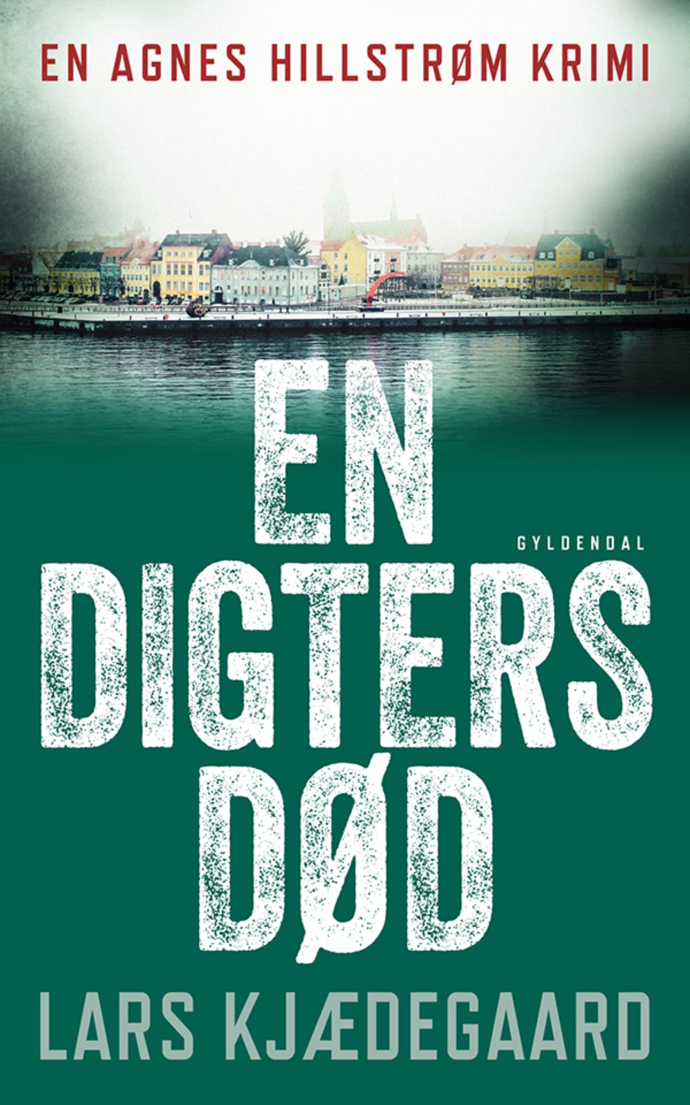En digters død (Agnes Hillstrøm, #2) by Lars Kjædegaard | Goodreads