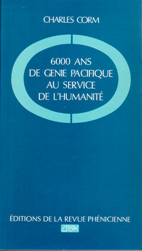 6000 Ans De Génie Pacifique Au Service De L’humanité by Charles Corm ...