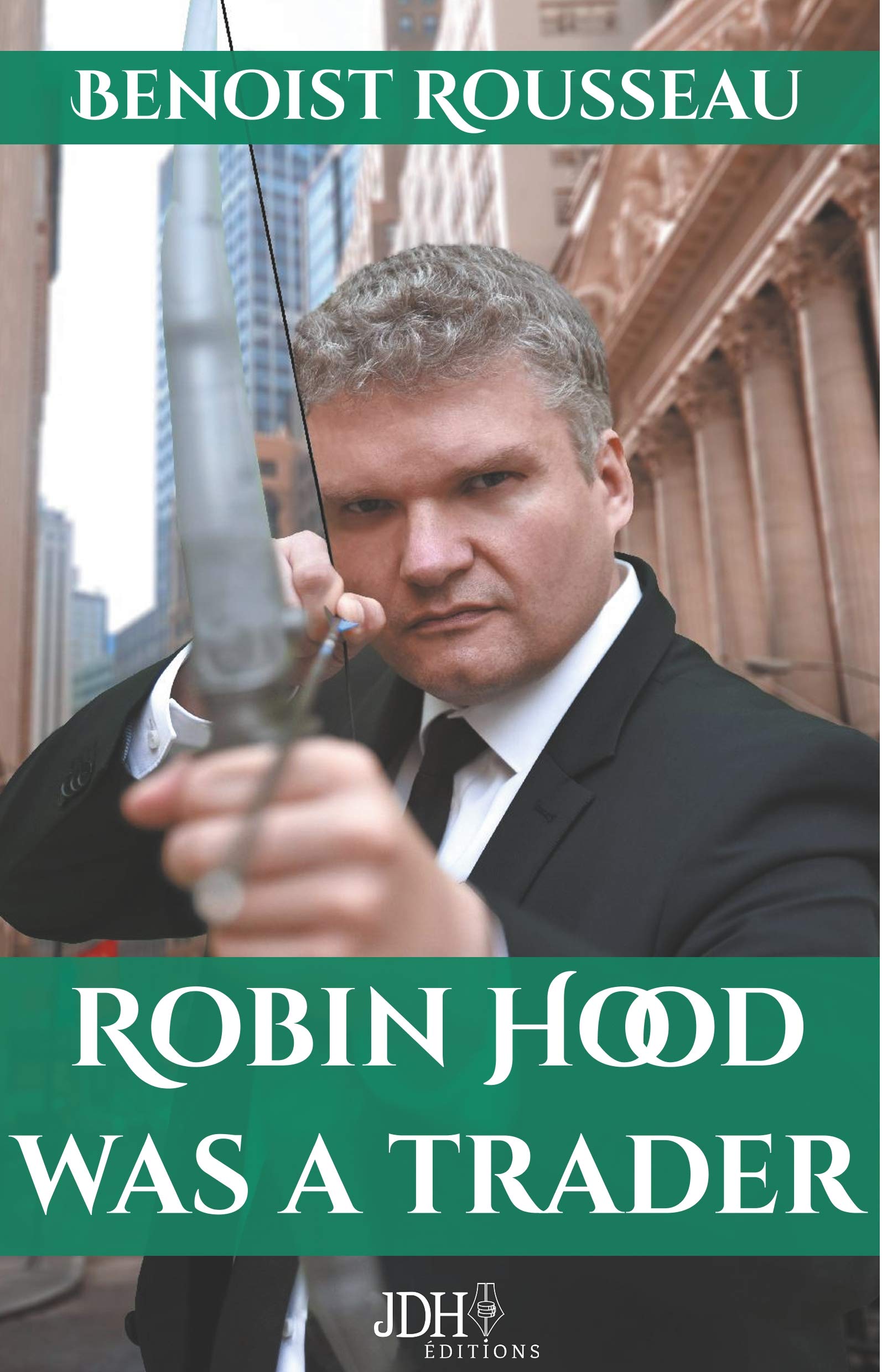 Robin Hood was a trader by Benoist Rousseau | Goodreads