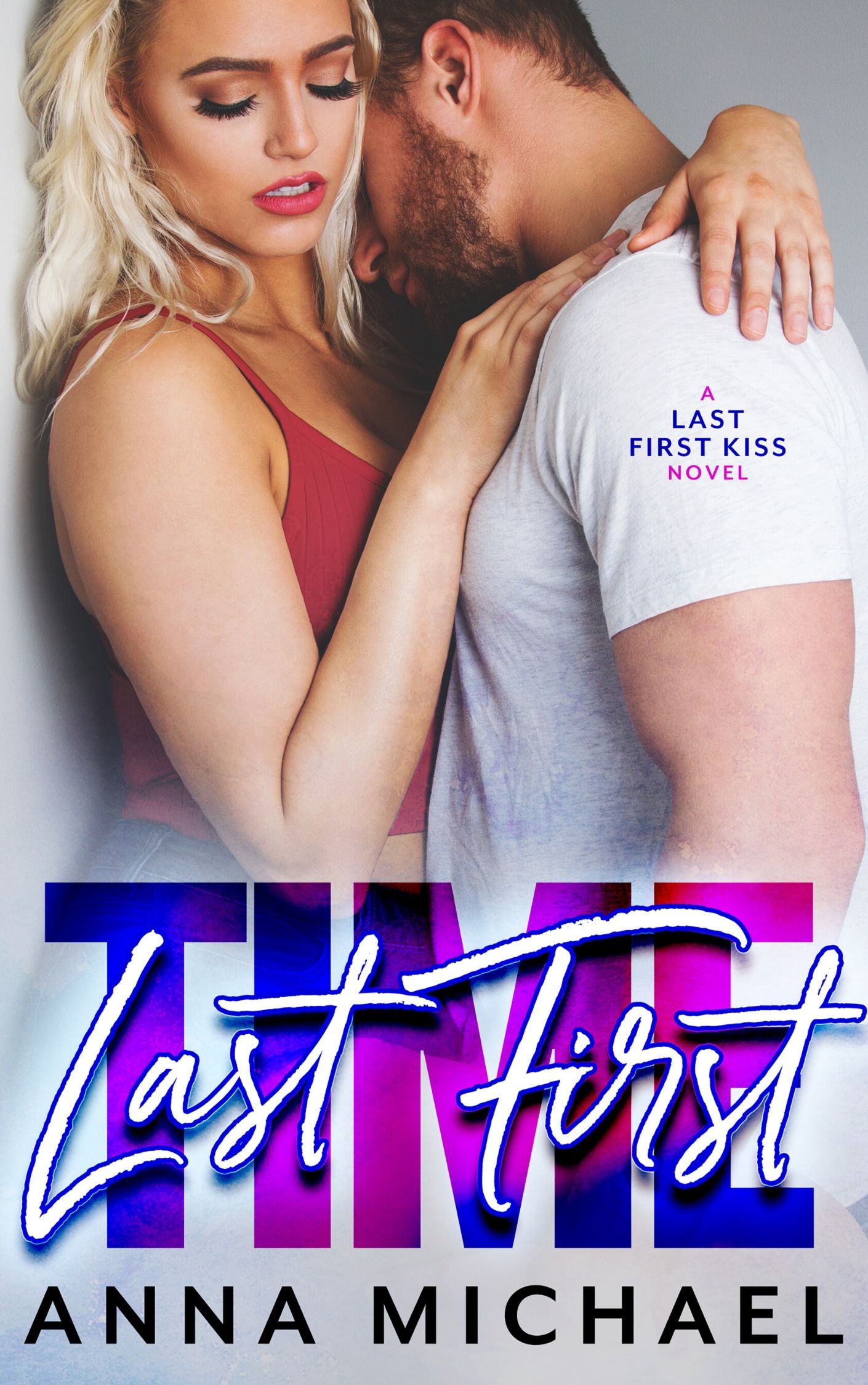 Last First Time by Anna Michael | Goodreads