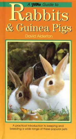 A PetLove Guide to Rabbits and Guinea Pigs by David Alderton | Goodreads