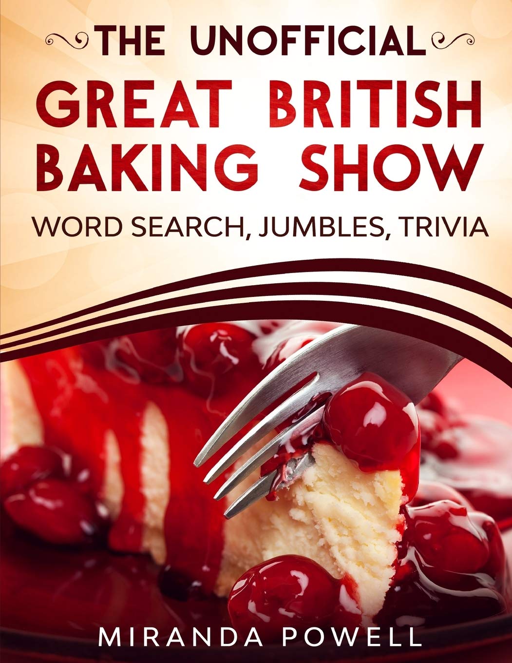 The Unofficial Great British Baking Show: Word Search, Jumbles, Trivia ...