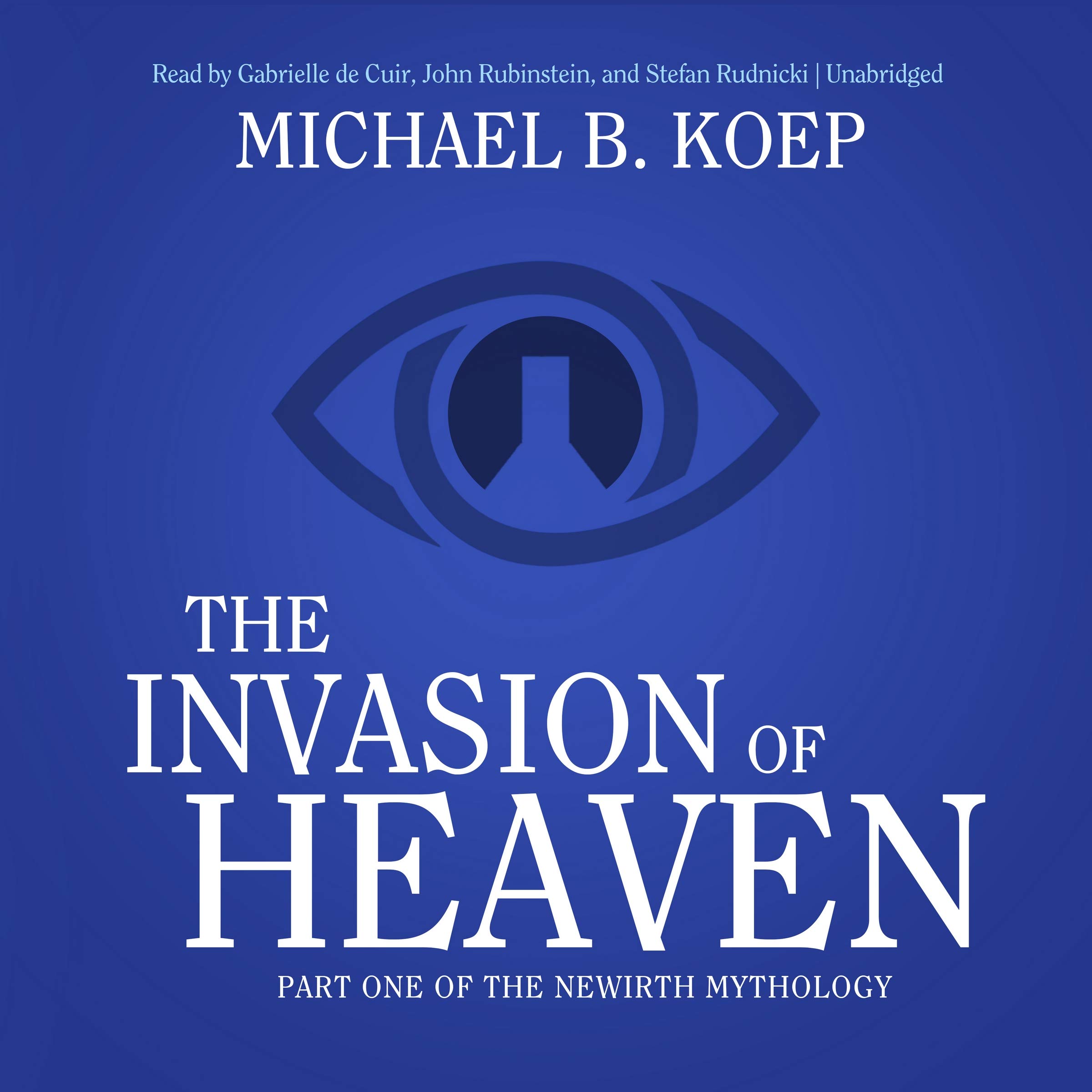 The Invasion of Heaven: Part One of the Newirth Mythology (The Newirth ...