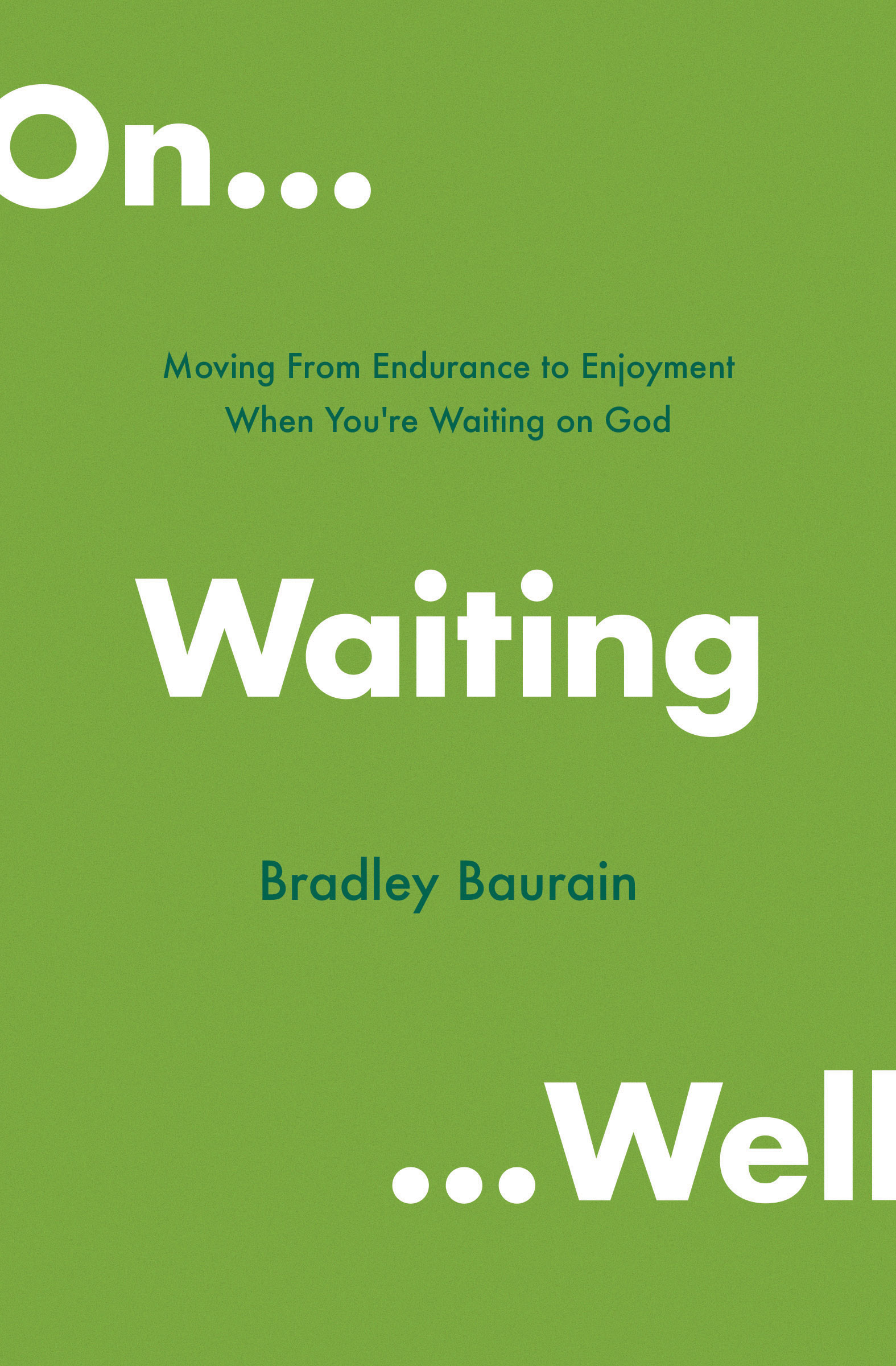 On Waiting Well: Moving from Endurance to Enjoyment When You're Waiting ...