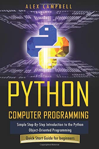 Python Computer Programming: Simple Step-By-Step Introduction to the ...