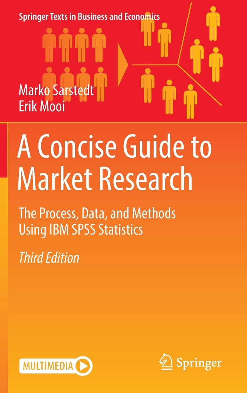 A Concise Guide to Market Research: The Process, Data, and Methods Using IBM SPSS Statistics by ...