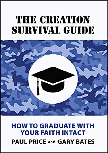 The Creation Survival Guide: How to Graduate with Your Faith Intact by ...