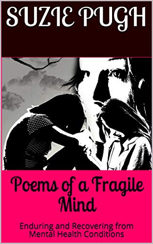 Poems of a Fragile Mind: Enduring and Recovering from Mental Health ...