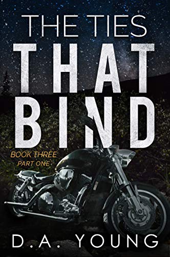 The Ties That Bind 3 - Part One by D.A. Young | Goodreads