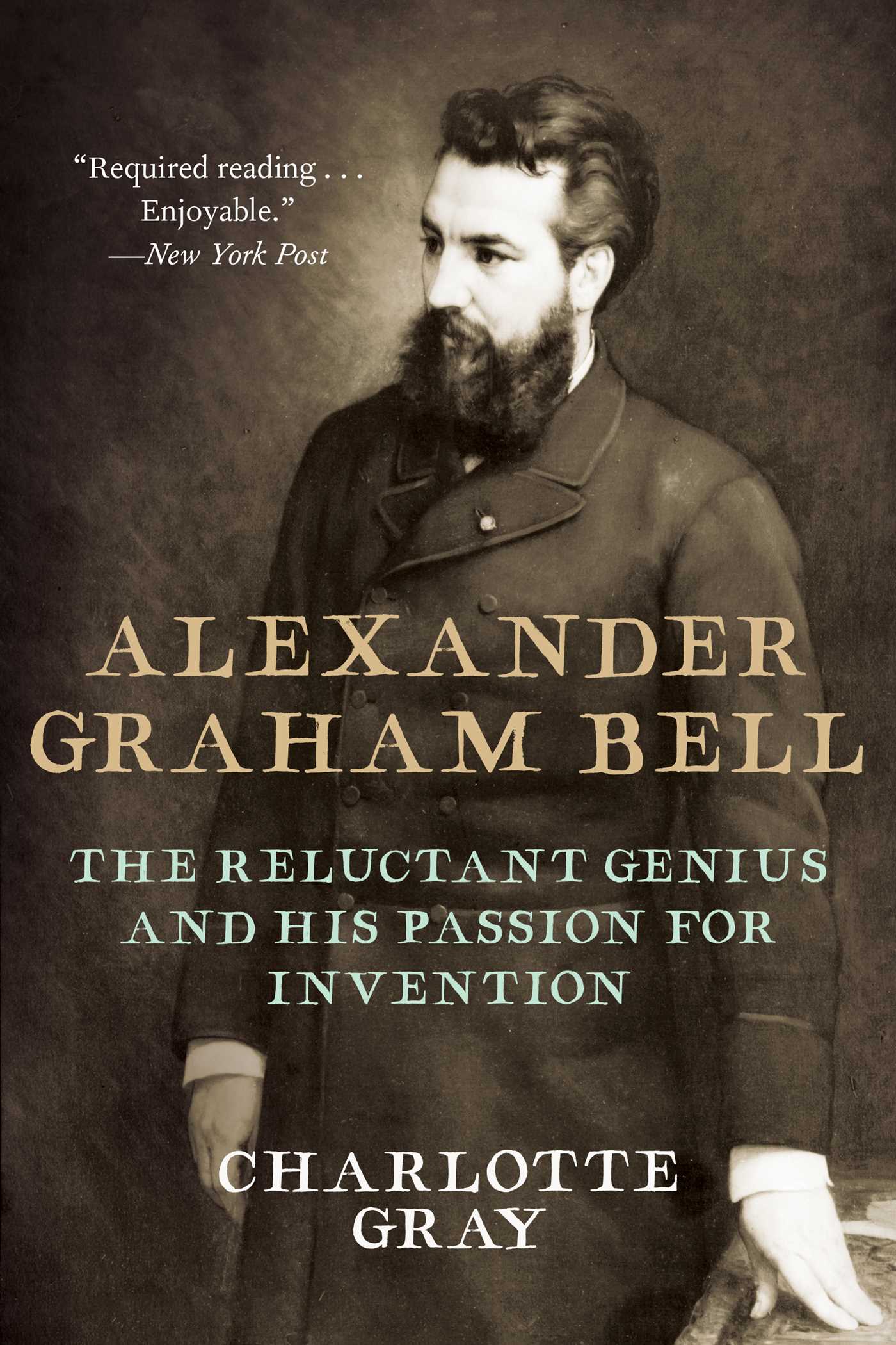 Alexander Graham Bell: The Reluctant Genius and His Passion for ...