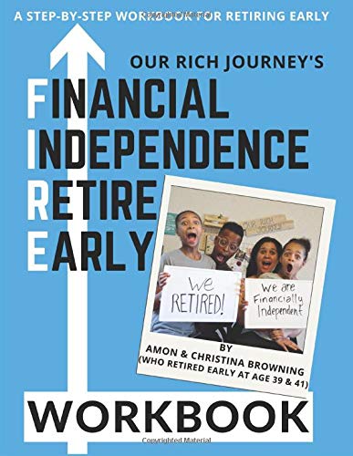 Financial Independence Retire Early (FIRE) Workbook: A Step-by-Step ...