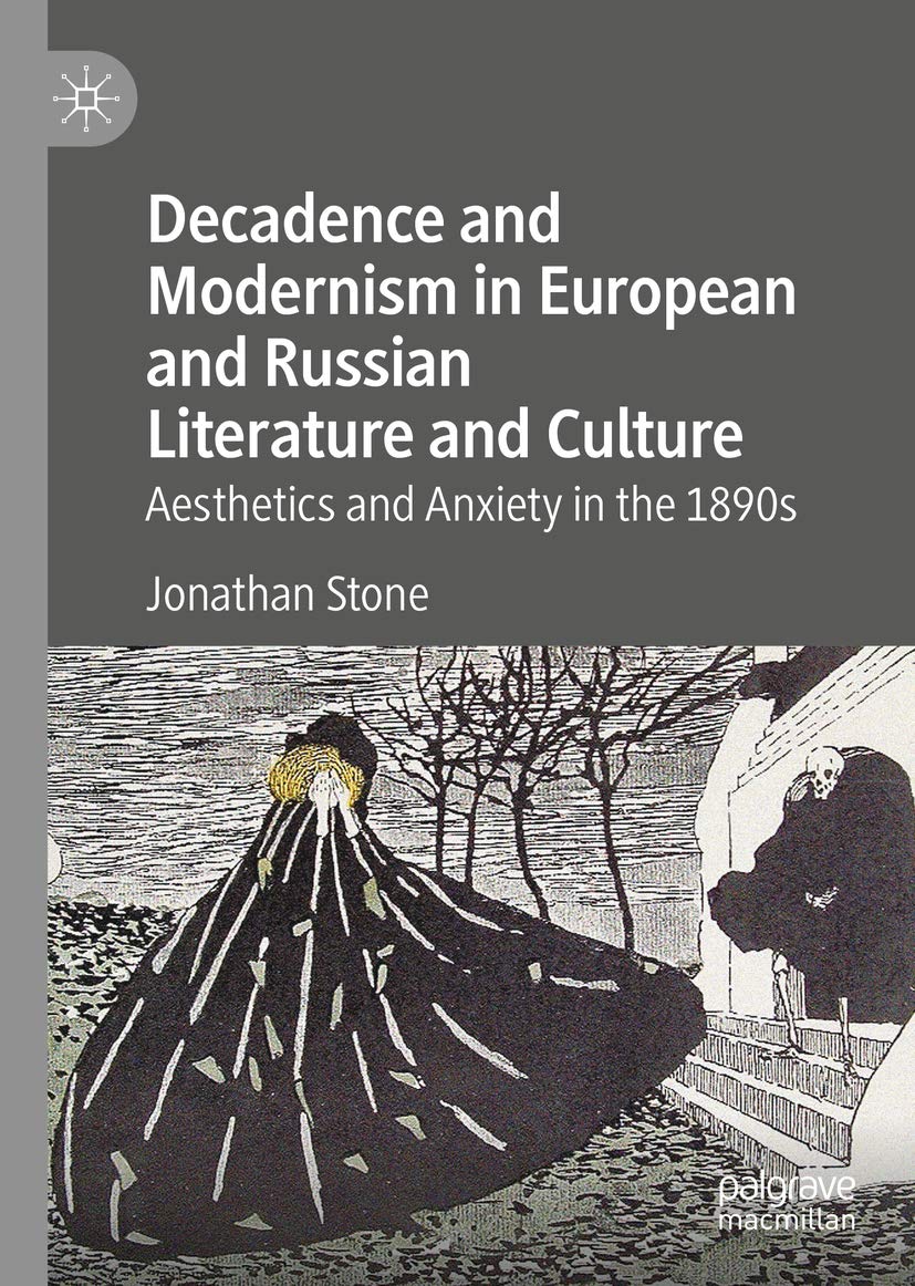 Decadence and Modernism in European and Russian Literature and Culture ...