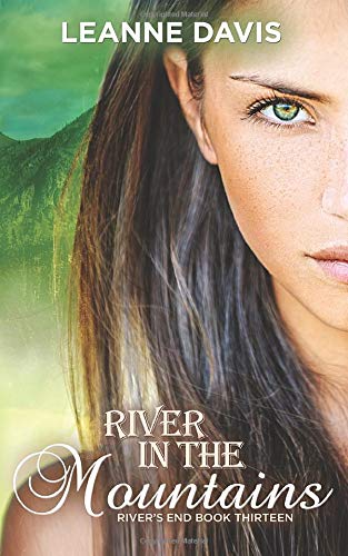 River in the Mountains (River's End Series) by Leanne Davis | Goodreads