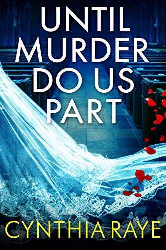 Until Murder Do Us Part by Cynthia Raye | Goodreads