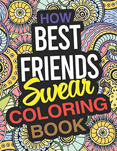 How Best Friends Swear Coloring Book: A Best Friend Coloring Book by ...
