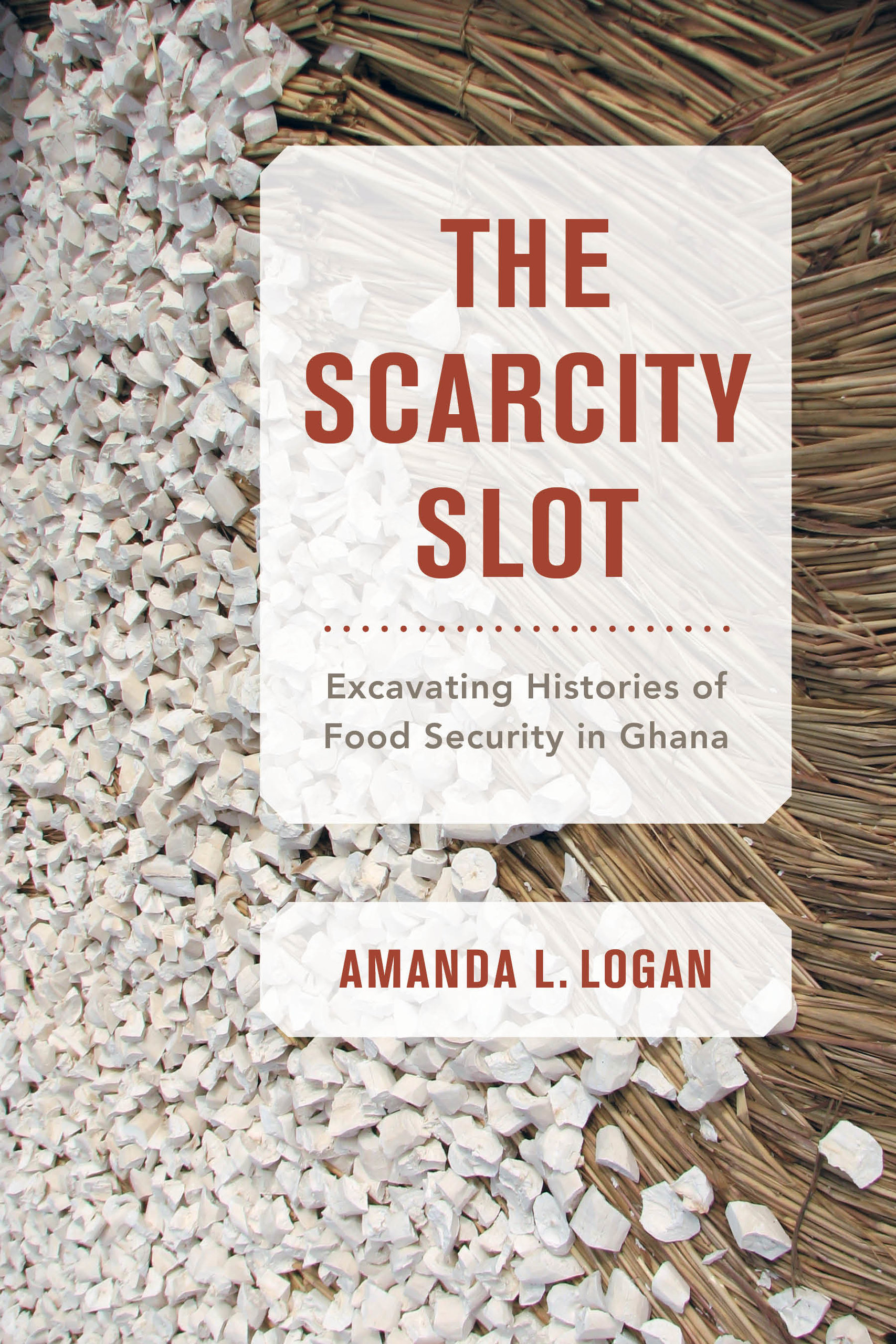 Scarcity Slot: Excavating Histories of Food Security in Ghana ...