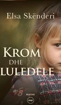 Krom dhe luledele by Elsa Skënderi | Goodreads
