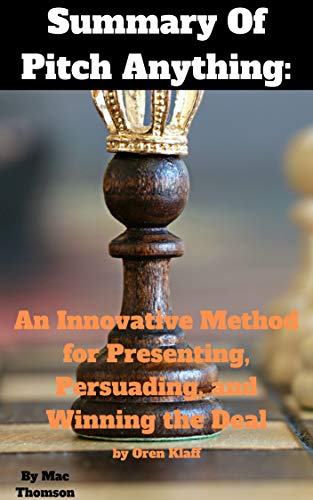 Summary Of Pitch Anything An Innovative Method for Presenting ...