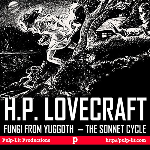 Fungi from Yuggoth, the Sonnet Cycle: Contextualized with a Selection ...