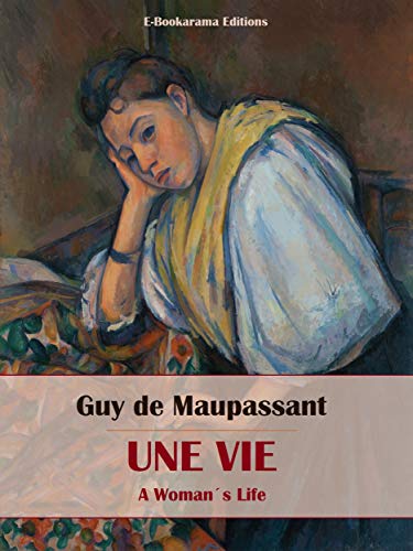 Une Vie: A Woman’s Life by Guy de Maupassant | Goodreads