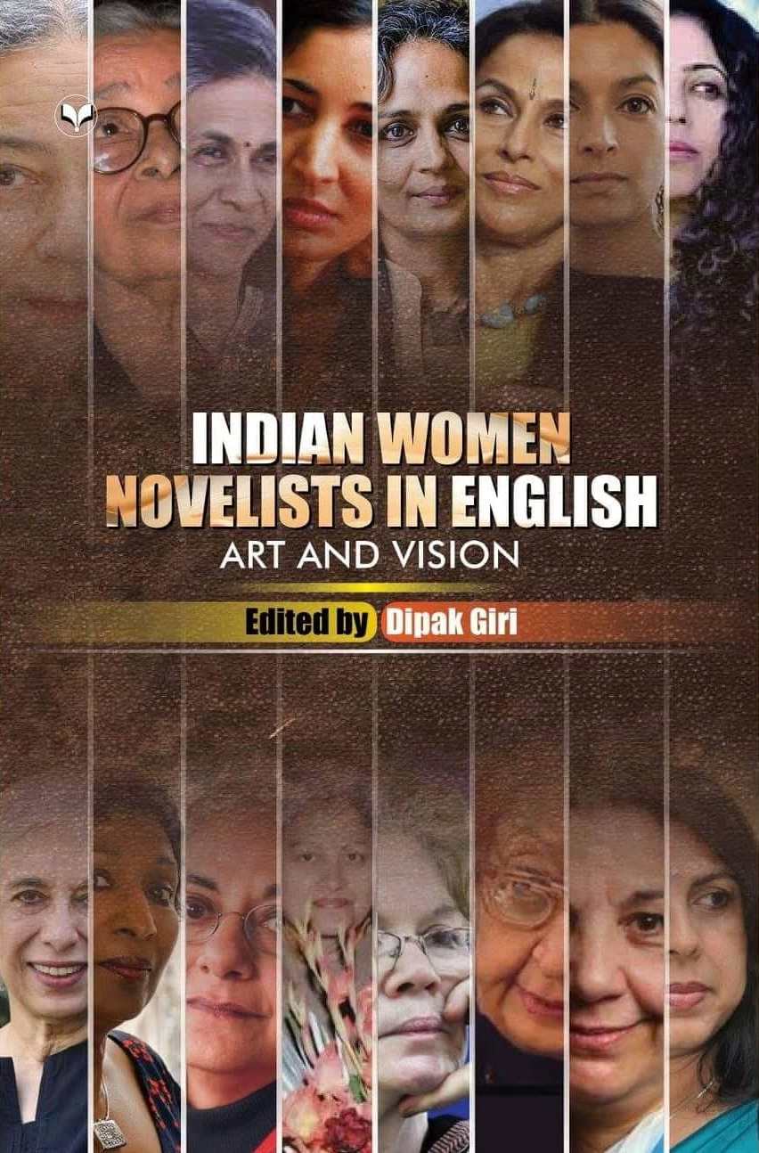 Indian Women Novelists in English: Art and Vision by Dipak Giri | Goodreads